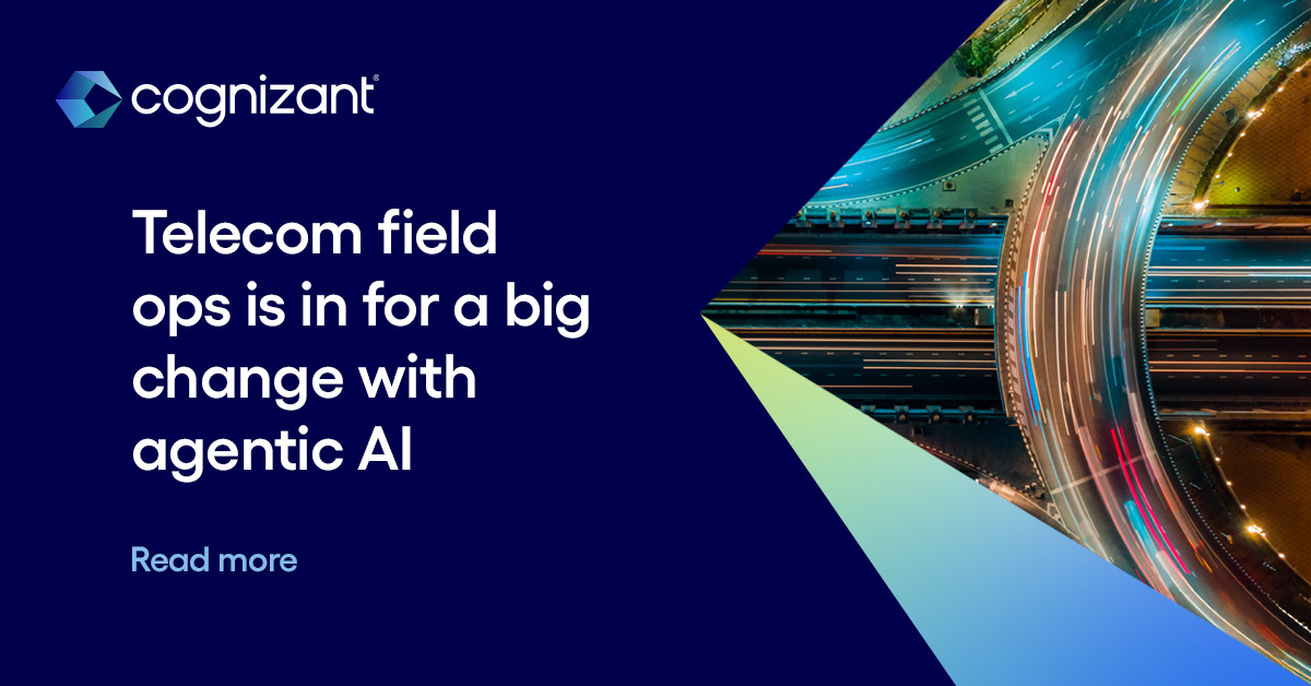 Agentic AI: Reinventing Telco Field Ops | Cognizant