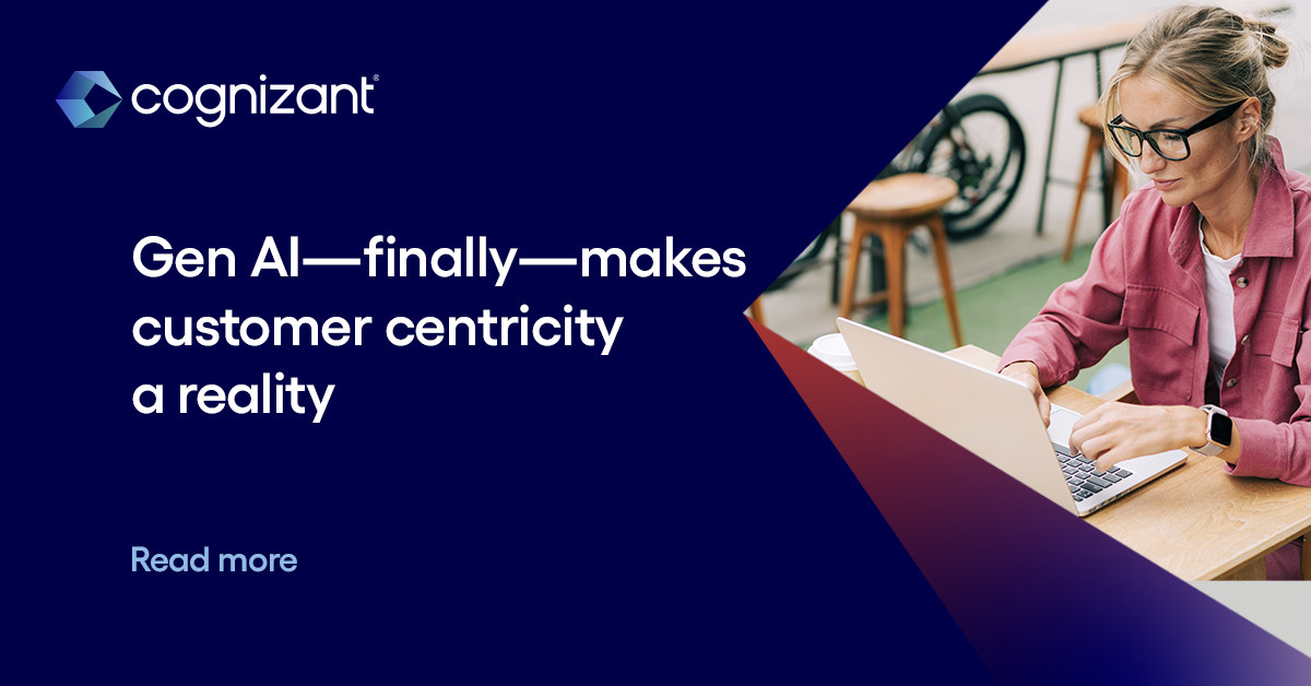 Gen AI gives customer centricity the spotlight it deserves